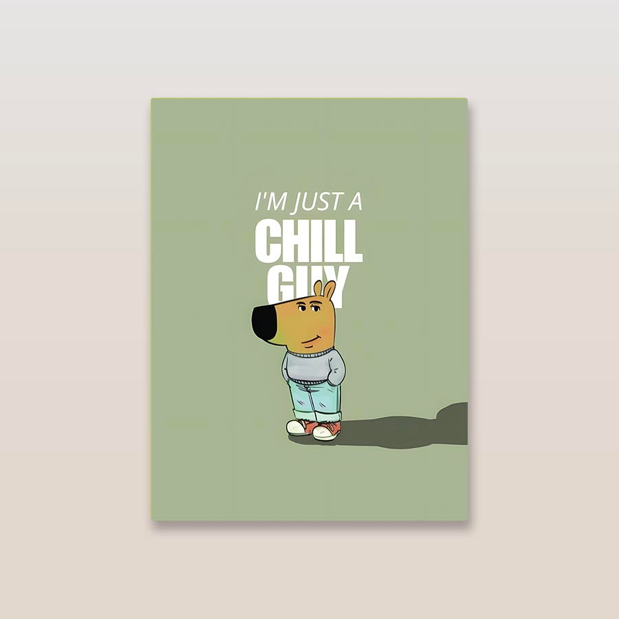 Chill Guy Poster – Metal Pop